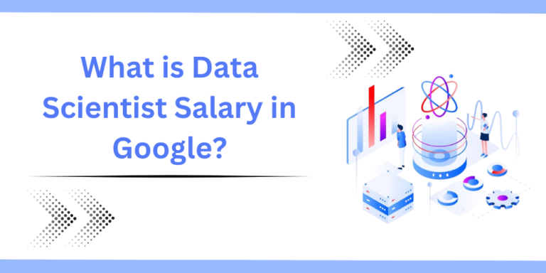 What is Data Scientist Salary in Google